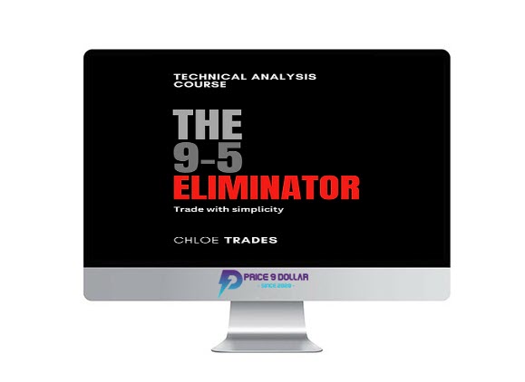 Download [Special Offer] Chloe Trades – The 9-5 Eliminator – Price $9